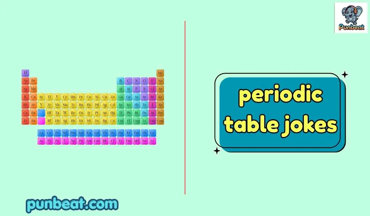 387+ Periodic Table Jokes That’ll Get a Reaction in 2026